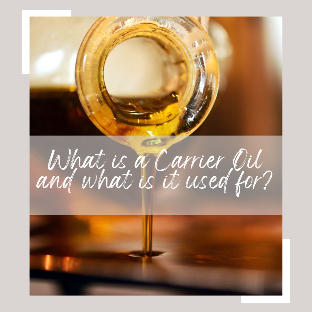 What is a Carrier Oil and what are they used for? - Naturally Chaotic