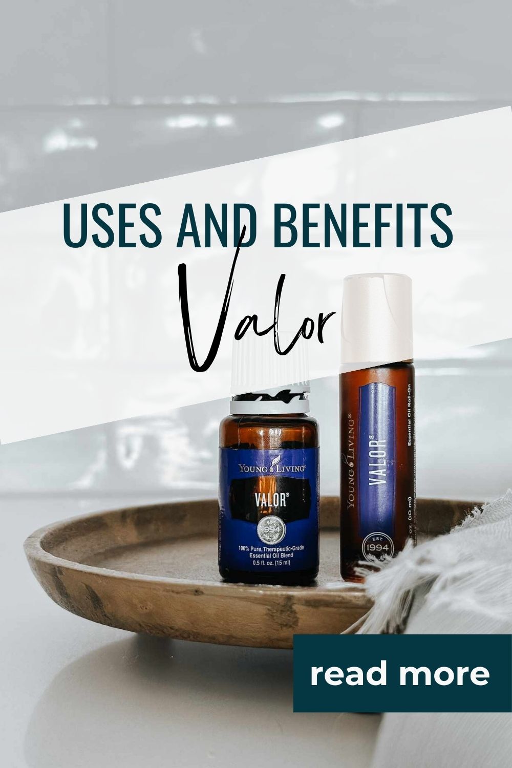 Valor Essential Oil - Uses and Benefits - Naturally Chaotic