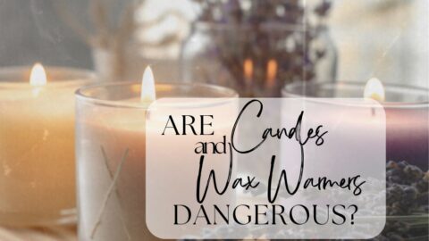 Are Candles and Wax Warmers Dangerous? - Naturally Chaotic